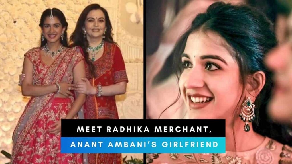 Meet Radhika Merchant, Anant Ambani’s Girlfriend And Soon-To-Be Ambani ...