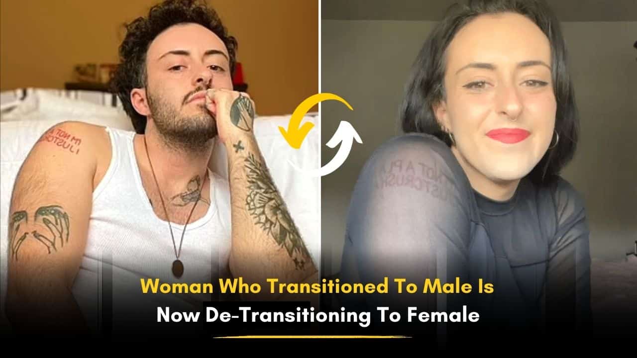 Woman Who Transitioned To Male Is Now De-Transitioning To Female