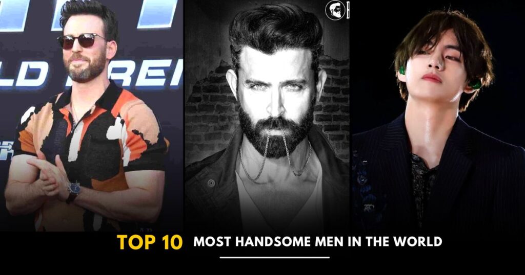 Top 10 Most Handsome Men in The World