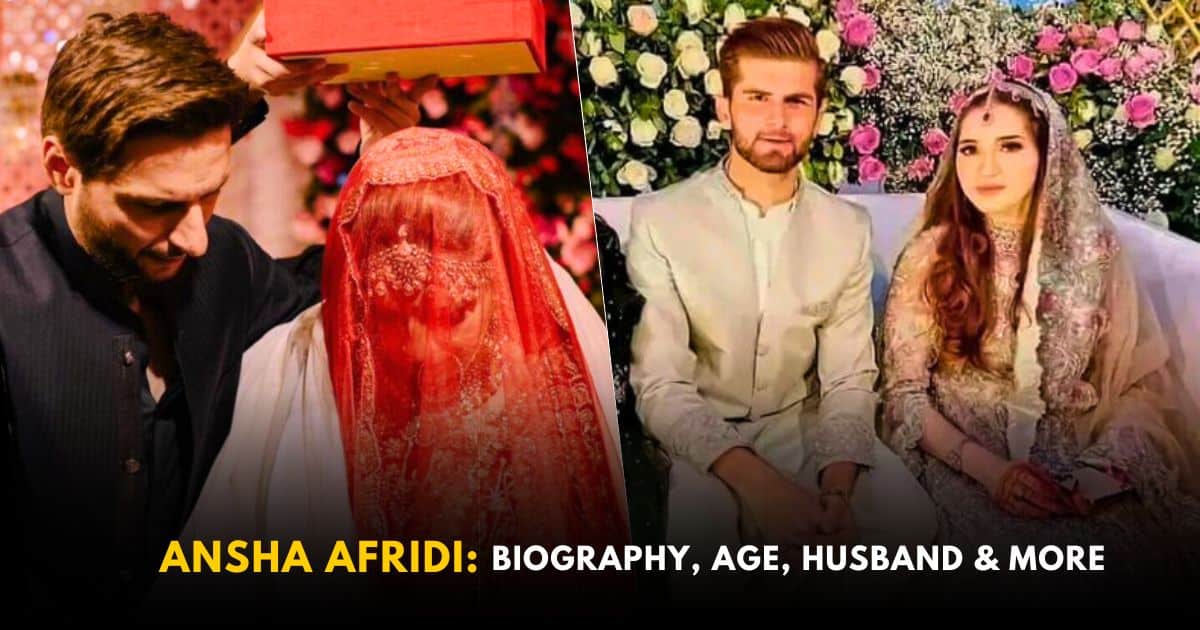 Ansha Afridi: Biography, Ansha Afridi Age, Husband & More