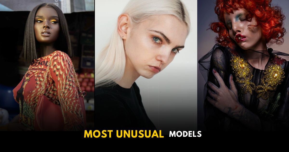 The 11 Most Unusual Models You’ve Ever Seen