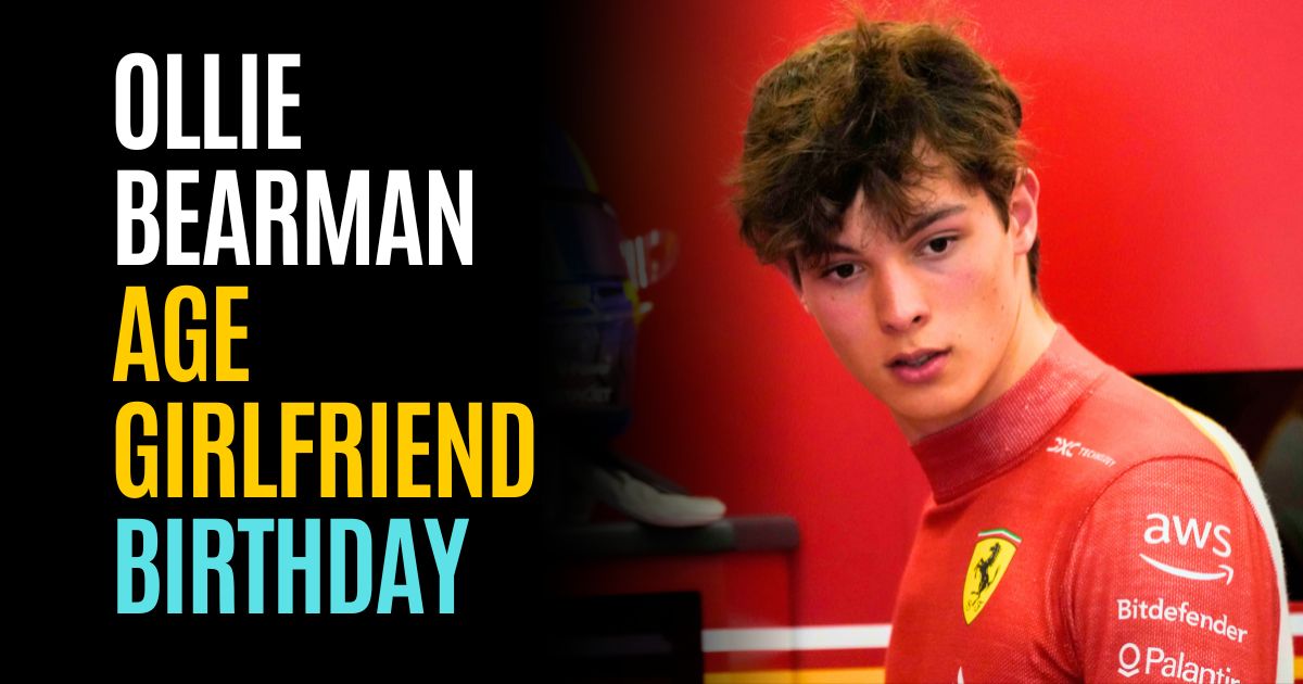 Ollie Bearman: Ollie Bearman Age, How Old Is Ollie Bearman