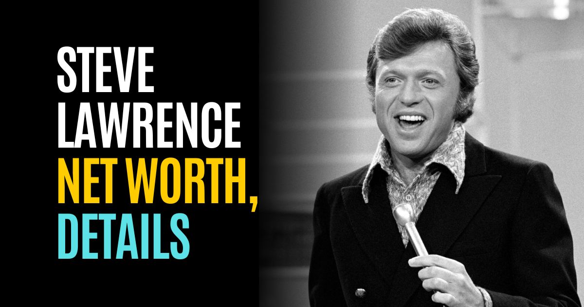 Who Was Steve Lawrence? Steve Lawrence, Bio, Age and More