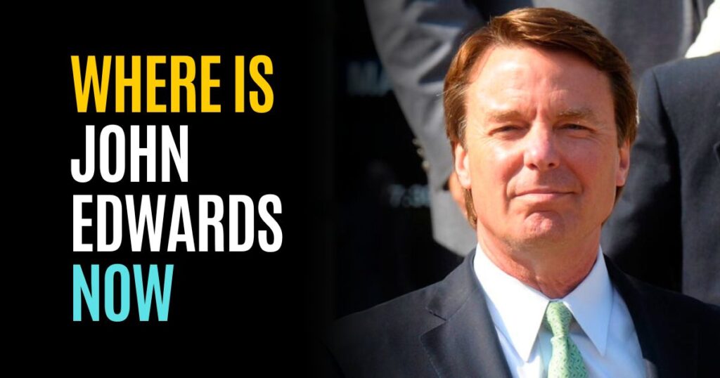 Where Is John Edwards Now? Former U.S. senator Scandal And Controversy