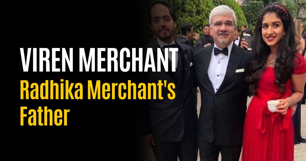 Viren Merchant, Radhika Merchant's Father, is CEO of Encore and Holds a ...