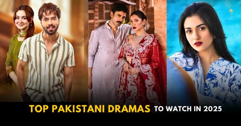 Top Pakistani Dramas to Watch in 2025: A Must-Read Guide for Drama Lovers!